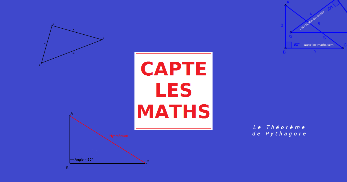 Le Théorème de Pythagore - capte-les-maths